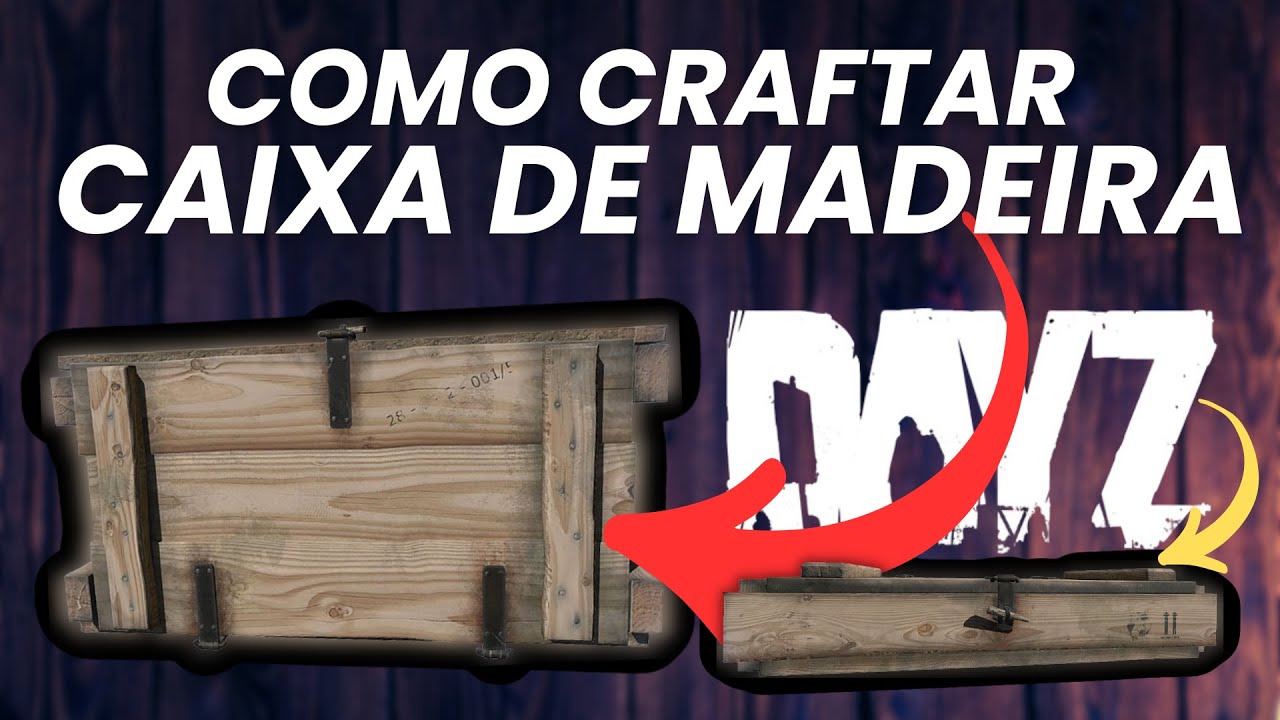 Como craftar a caixa de madeira no DayZ - YouTube