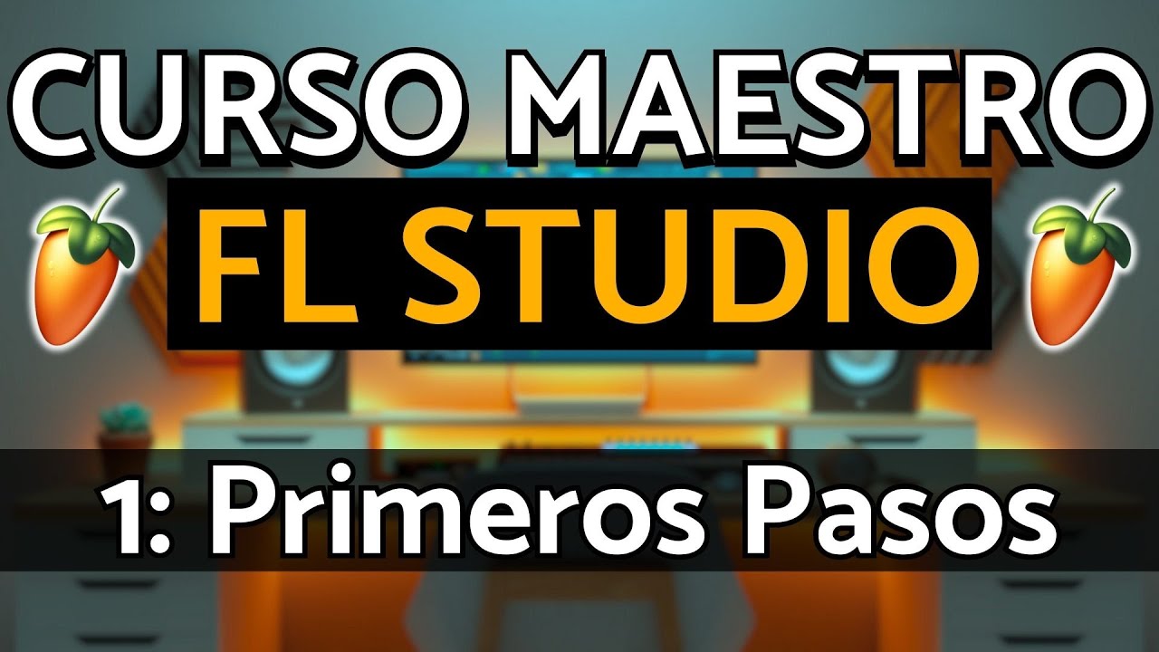 🍑FL Studio 25 - Parte 1: Primeros Pasos | Curso Maestro (FL Studio ...