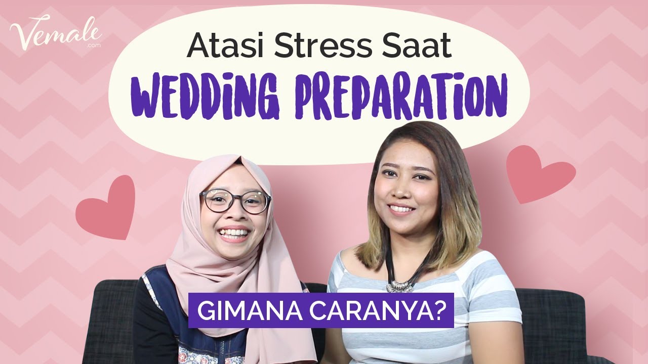 Atasi Stress Saat Wedding Preparation, Gimana Caranya? - YouTube
