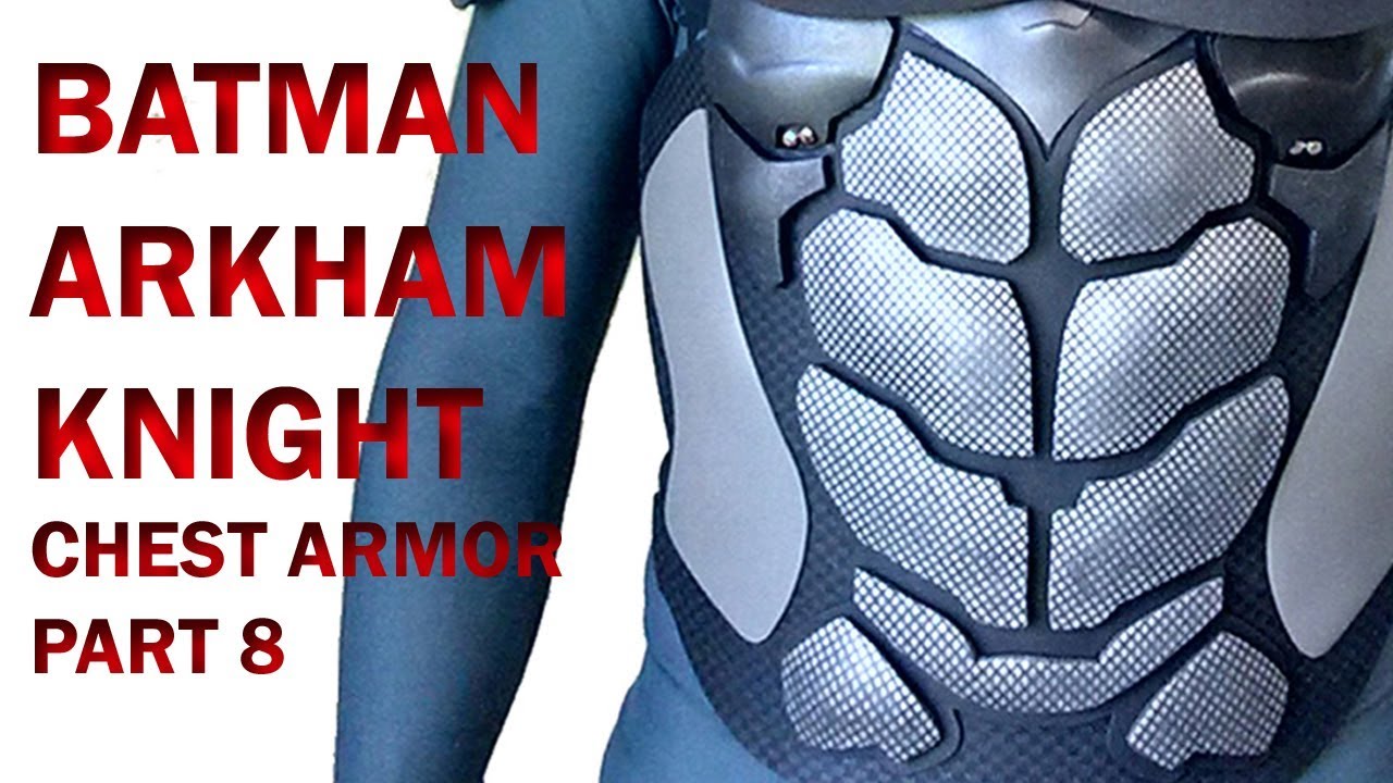 Batman Arkham Knight Chest Armor Part 8 DIY Abs Foam Armor - YouTube