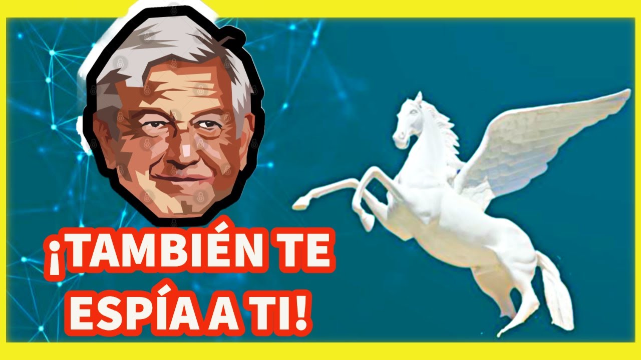 ¡AMLO NOS VIGILA!! El ESPIONAJE informático masivo del gobierno MORENISTA - YouTube