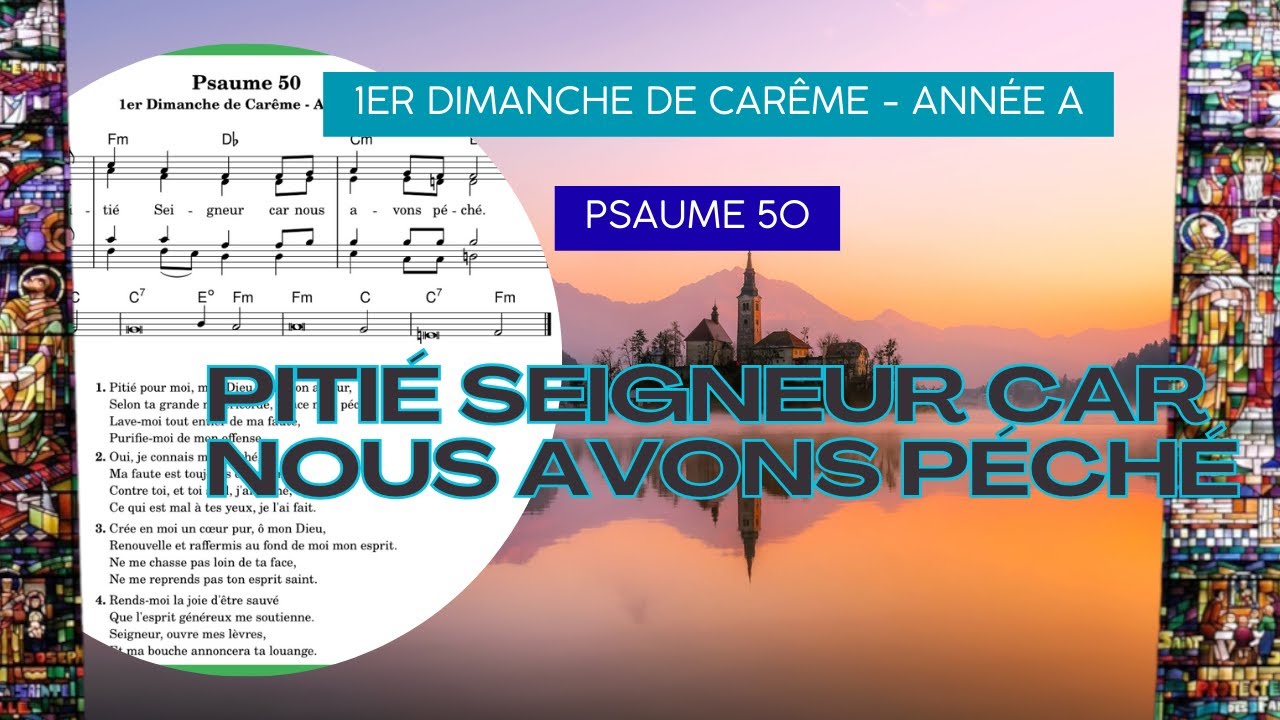 Psaume 50 - Pitié Seigneur car nous avons péché - 1er Dimanche de ...