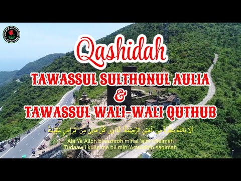🔴QASHIDAH TAWASSUL SULTHONUL AULIYA SYEKH ABDUL QODIR AL JAILANI DAN TAWASSUL WALI-WALI QUTHUB