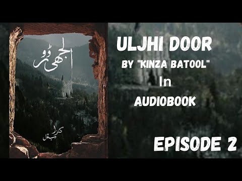 Uljhi door(Episode 02) By Kinza batool(complete Audiobook) - YouTube