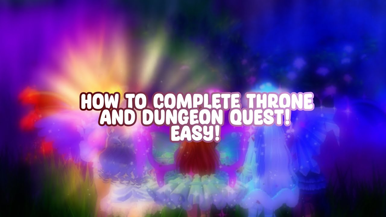 EASY!HOW TO COMEPLETE THE THRONE AND DUNGEON QUEST IN ROYALE HIGH ...