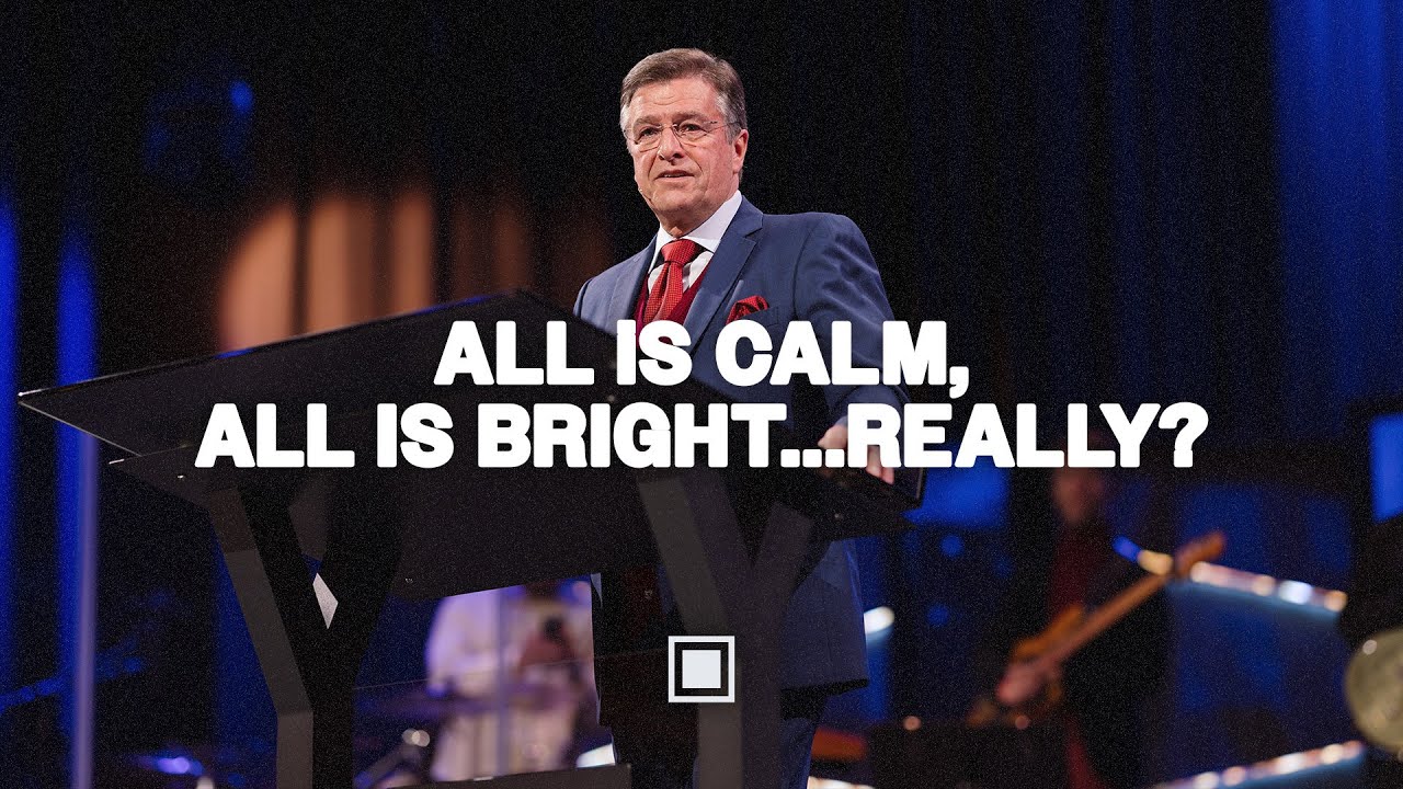 All is Calm, All is Bright...Really? | Carter Conlon - - Bible Portal