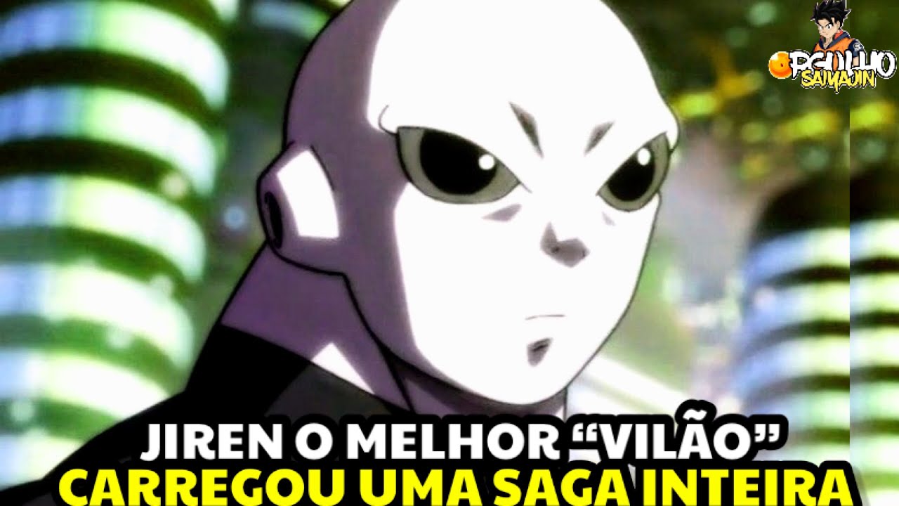 JIREN É O MELHOR PERSONAGEM DE DRAGON BALL SUPER (SALVOU O ANIME) - YouTube