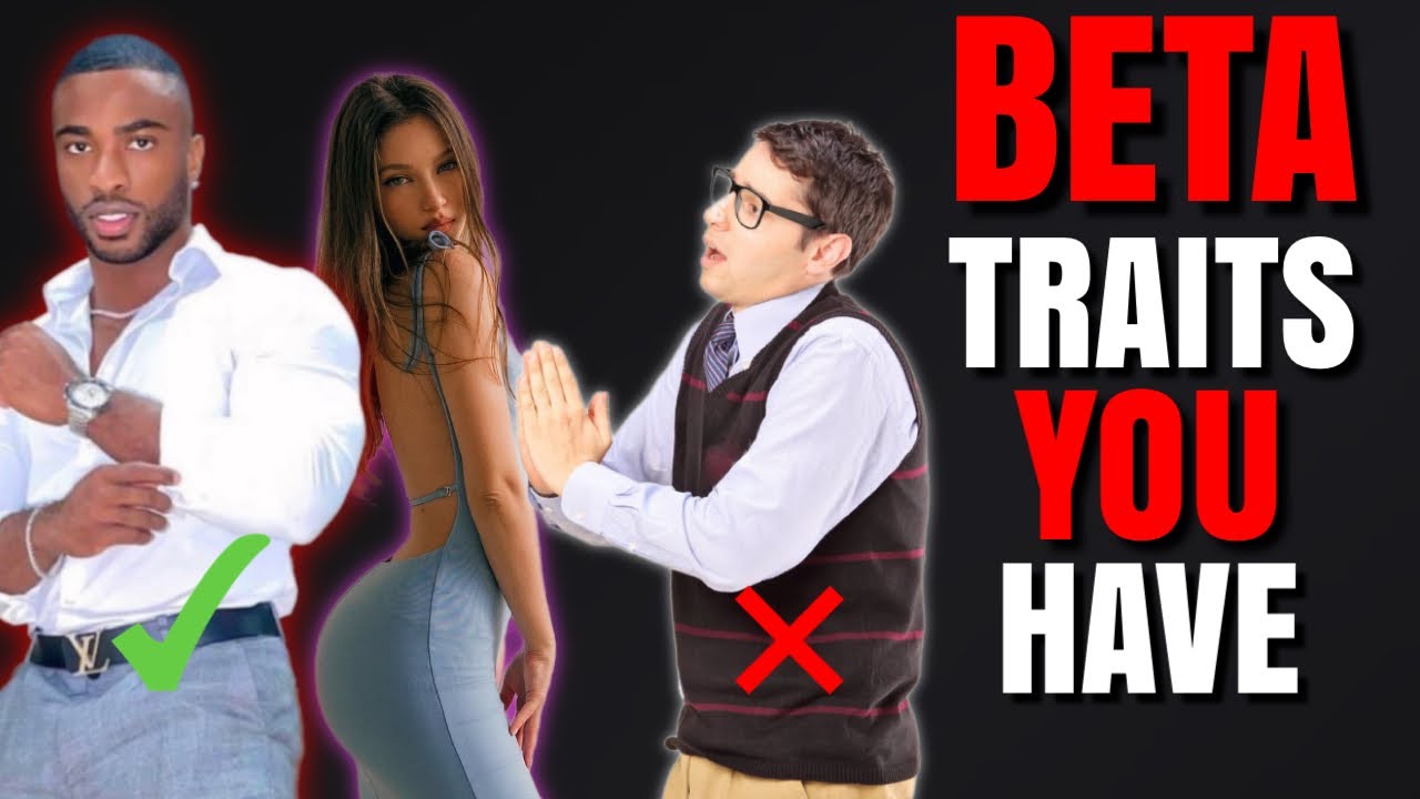 5 BETA TRAITS YOU DON'T REALIZE YOU HAVE { THIS MIGHT OFFEND YOU ...
