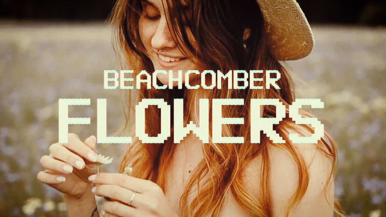 Beachcomber - Flowers - YouTube
