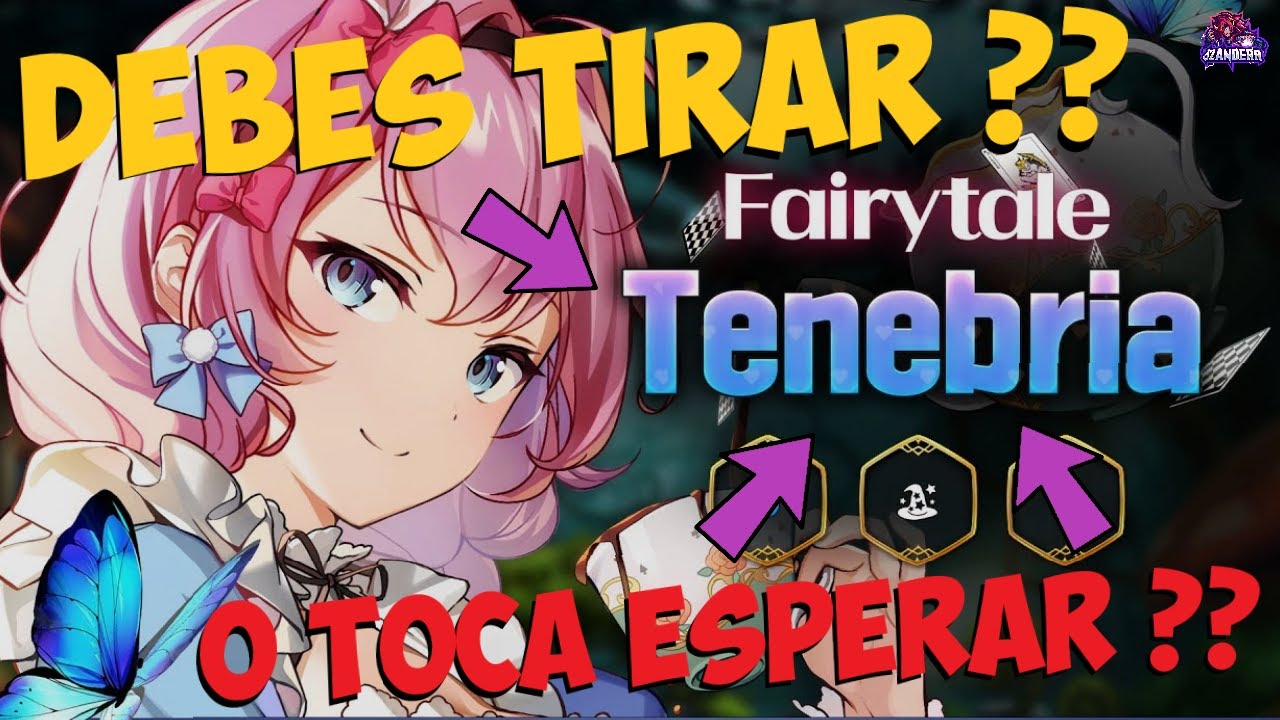 FAIRYTALE TENEBRIA LIMITADA !! ¿¿ DEBES TIRAR POR ELLA O ESPERAR ...
