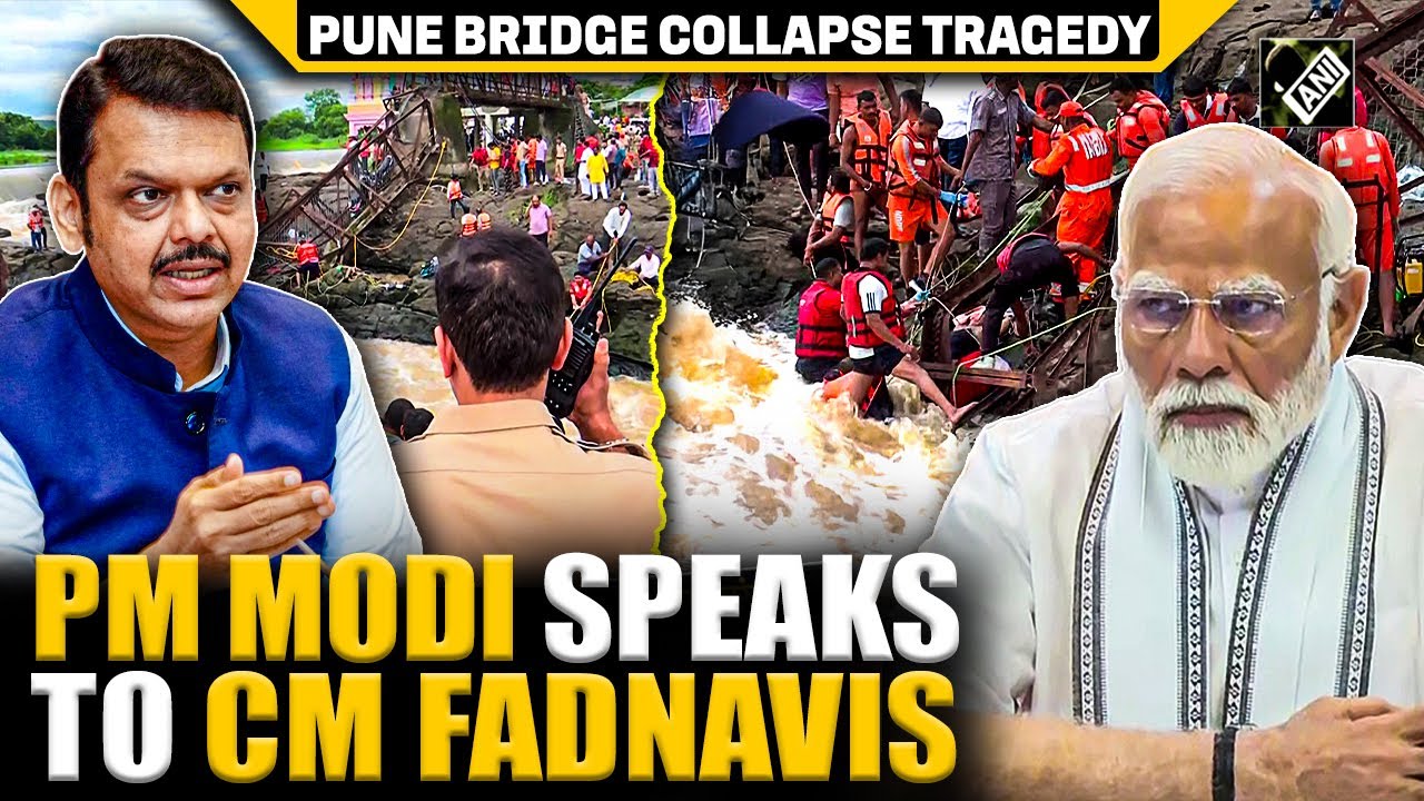 Pune bridge collapse: Maharashtra CM Fadnavis briefs PM Modi about ...