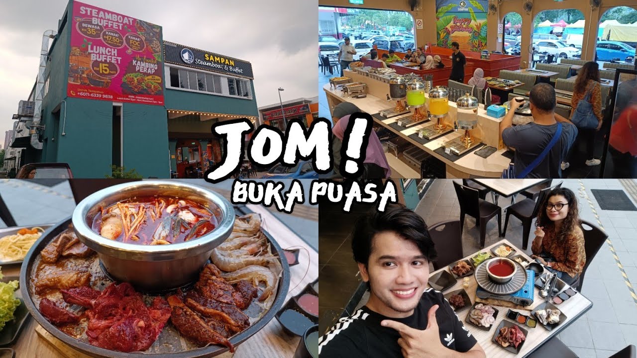BERBUKA PUASA DI SAMPAN STEAMBOAT & BUFFET , SETAPAK JAYA || NAK TAHU ...
