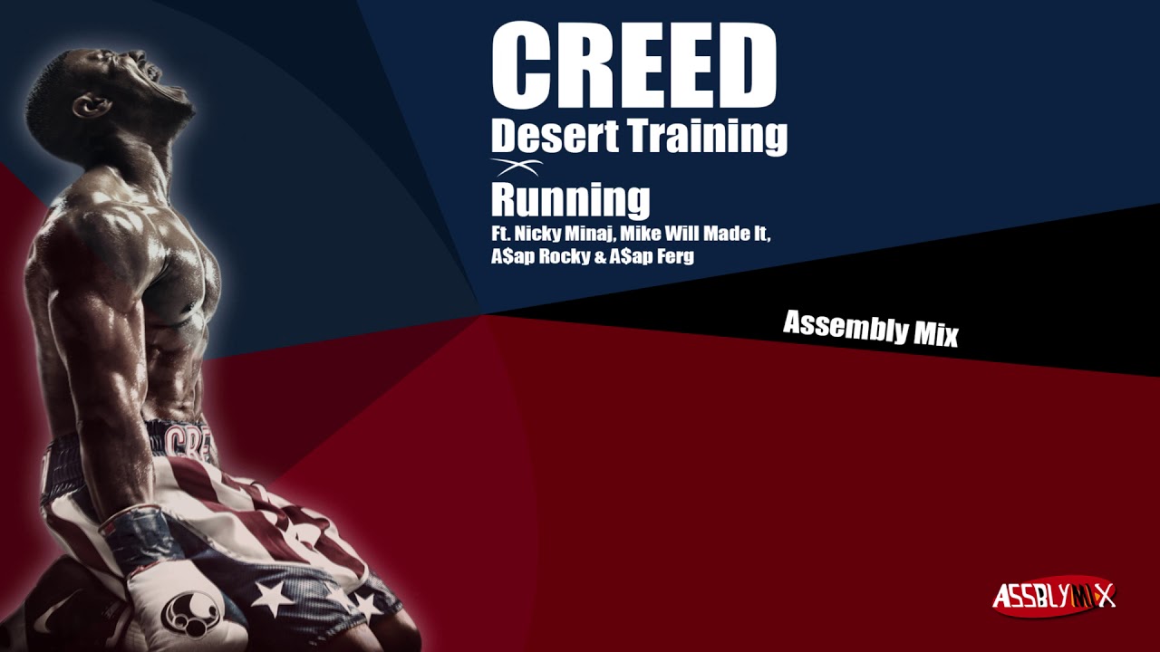 Creed - Desert Training X Running Ft. Nicky Minaj, Mike Will Made It ...
