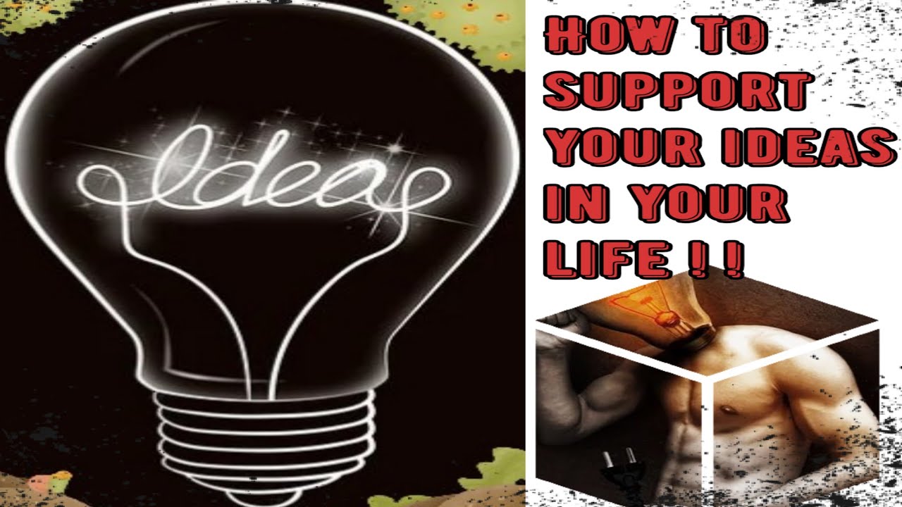 How to support your ideas in your life! | Lock down Life improvement ...