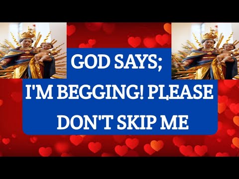 💌🚫God says; I'm Begging! Please don't skip me. | God message today. |🦋🦋 ...