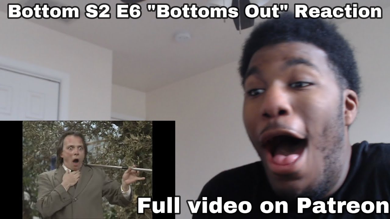 Bottom S2 E6 "Bottoms Out" Reaction (FULL VIDEO ON PATREON) - YouTube