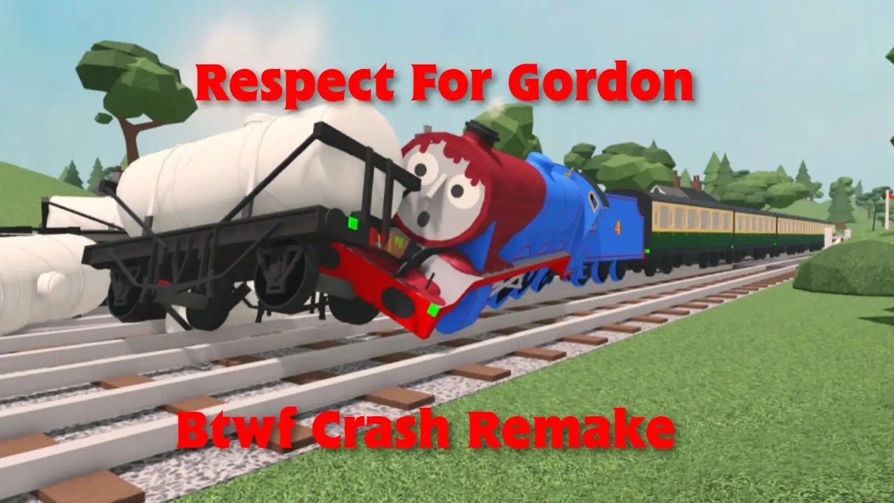 Respect For Gordon BTWF Crash Remake - YouTube
