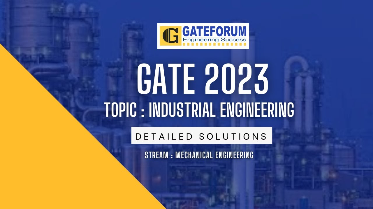 GATE 2023 Exam Solutions I Industrial Engineering I Mechanical ...