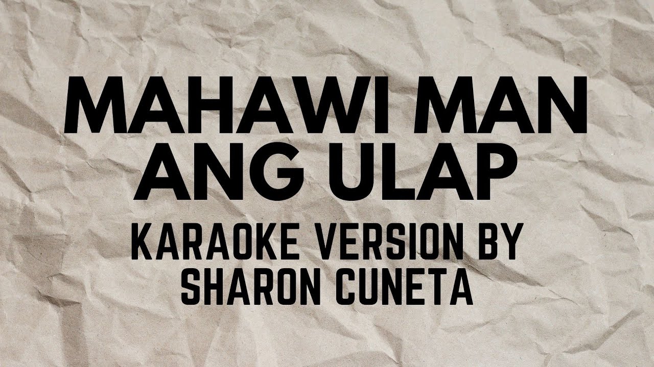 MAHAWI MAN ANG ULAP #karaoke VERSION POPULARIZED BY SHARON CUNETA - YouTube