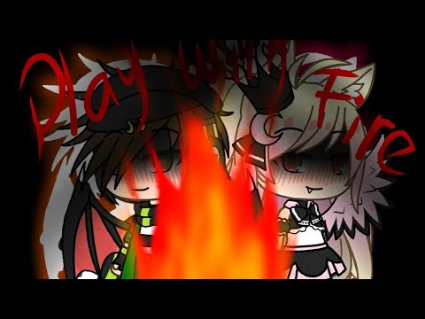Play with fire en español ~*Gacha Life*~ (leer descripción) - YouTube