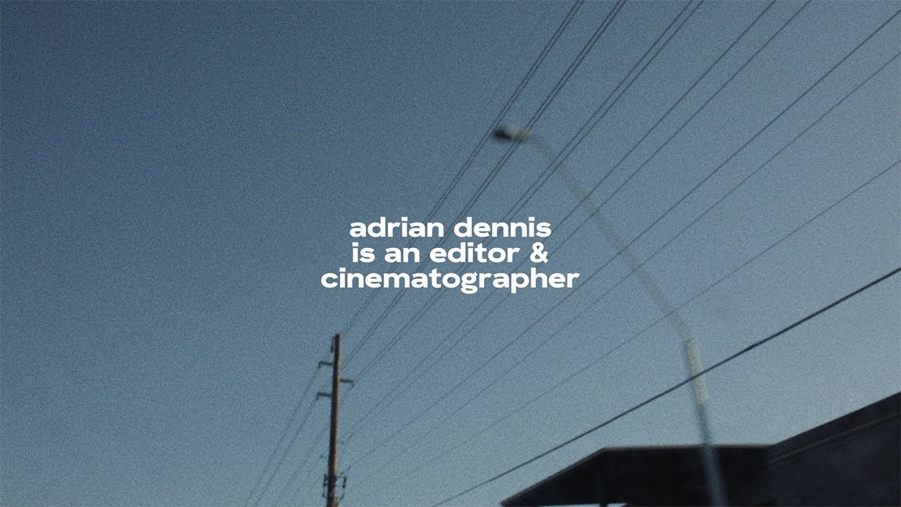 Adrian Dennis Editing & Cinematography Reel 2020 - YouTube