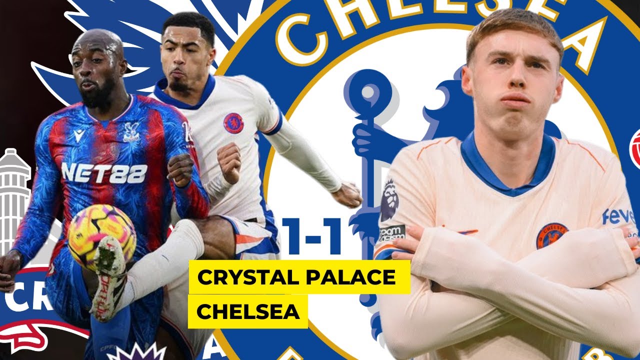 CHELSEA COLLAPSE NEAR THE END AGAIN! SHOCKING! CRYSTAL PALACE 1-1 ...