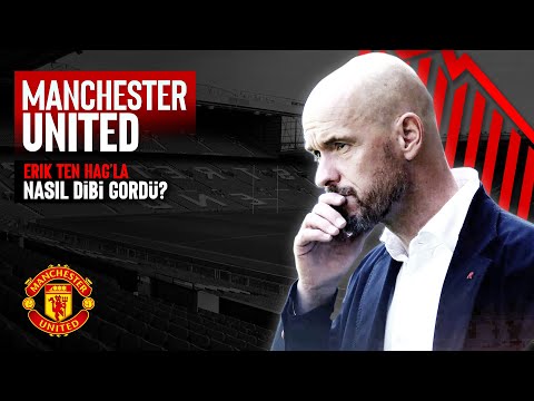 MANCHESTER UNITED'IN KABUS DÖNEMİ | ERİK TEN HAG