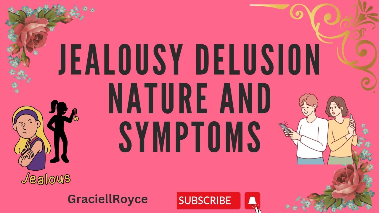 Understanding Jealousy Delusion: Unraveling the Complex Nature and ...