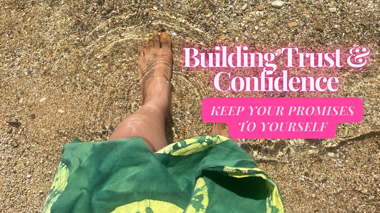 Keep Your Promises to Yourself | Building Trust & Confidence - YouTube