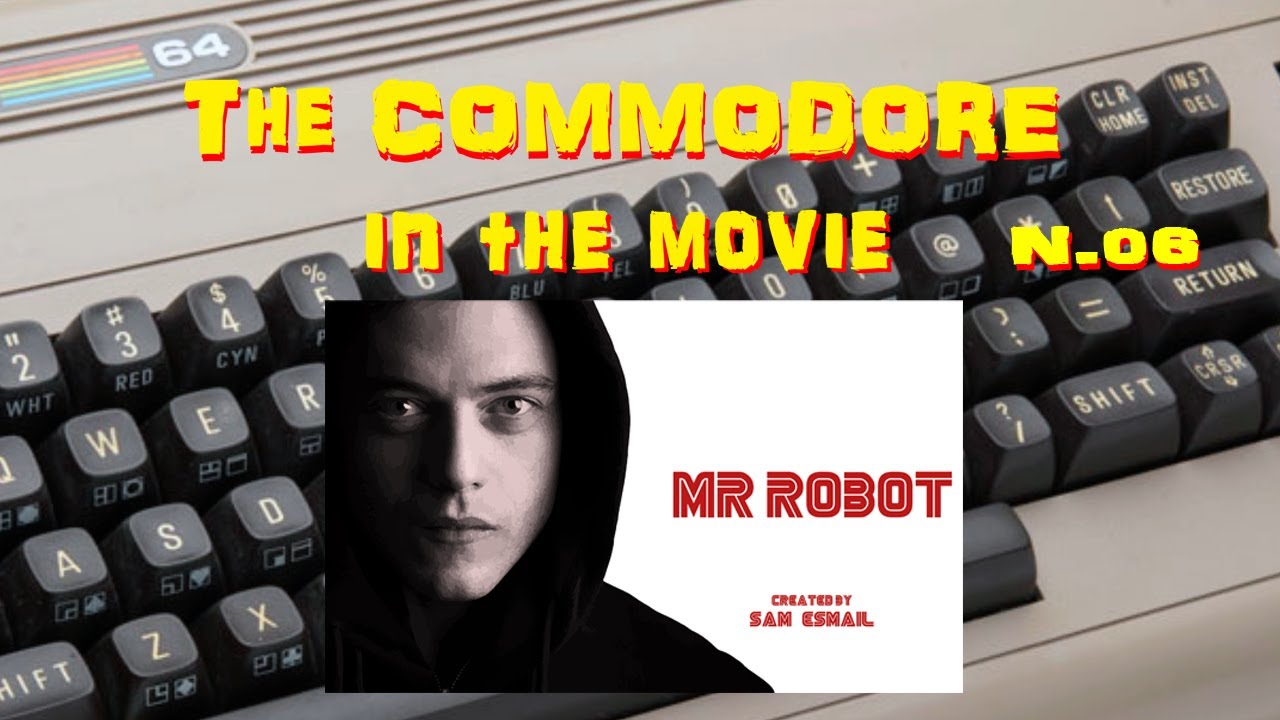 C64 e MR ROBOT - THE COMMODORE IN THE MOVIE N.06 😀 - YouTube