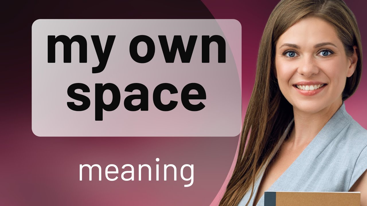 Understanding "My Own Space": A Guide for English Learners - YouTube