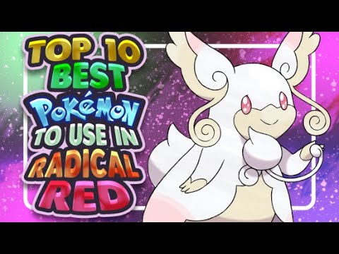 Top 10 Best Pokemon To Use In Radical Red
