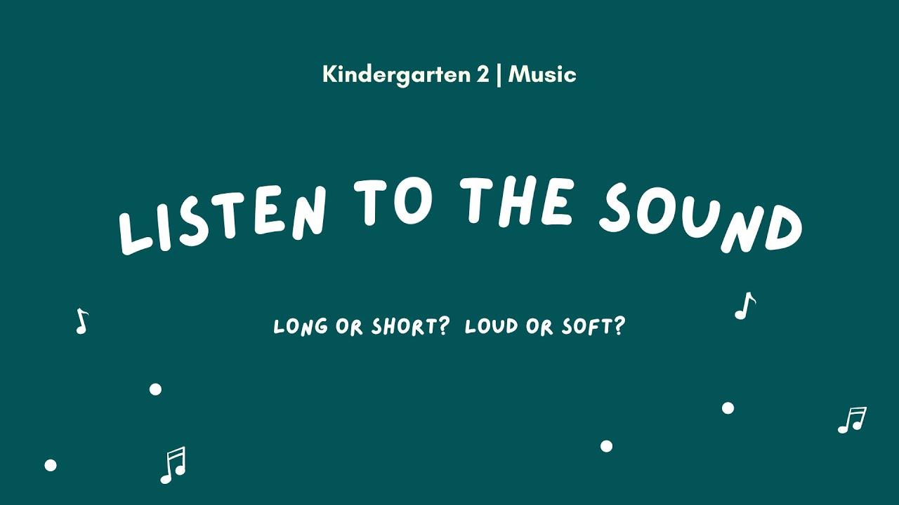 [Kindergarten 2] Music - Sound: Long/Short? Loud/Soft? - YouTube