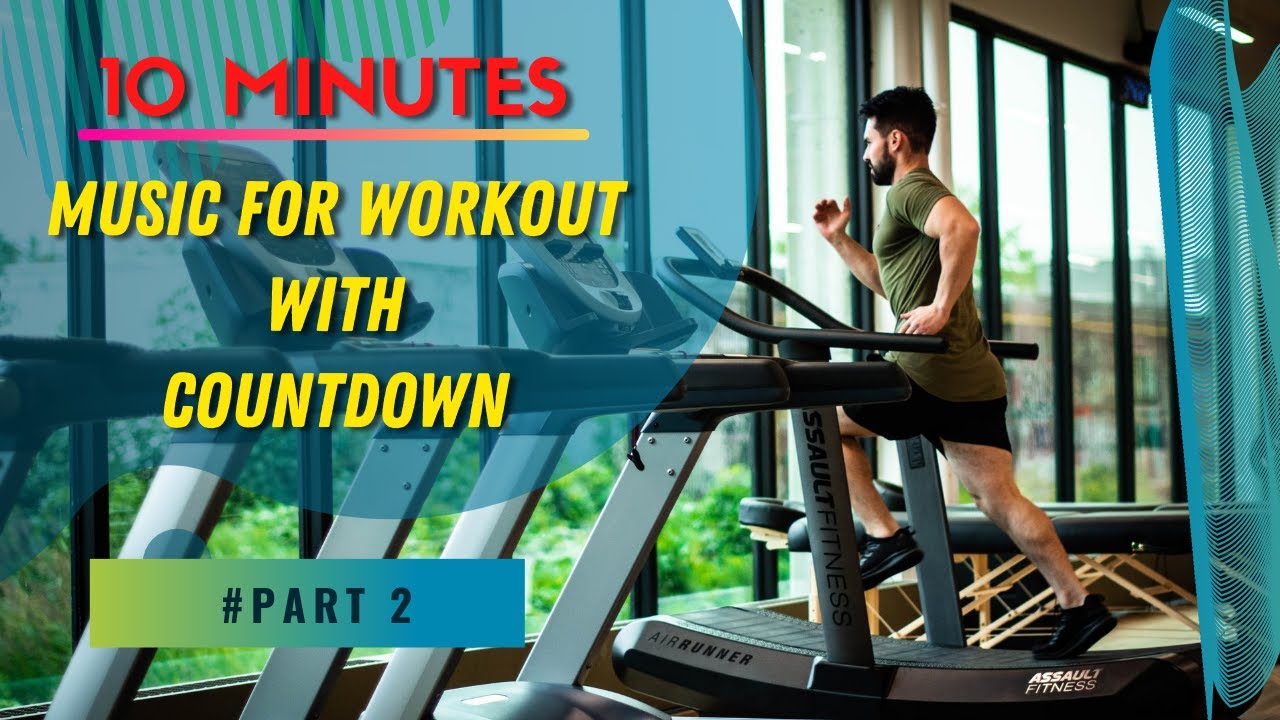 10 minutes | Best Music For Workout With Countdown | Part 2 | Best Gym ...