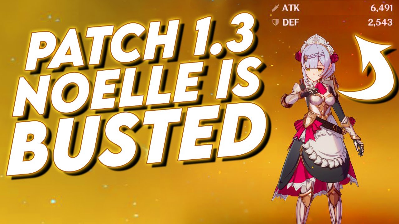 Noelle is BUSTED in Patch 1.3 | Genshin Impact Noelle Guide | Patch 1.3 ...