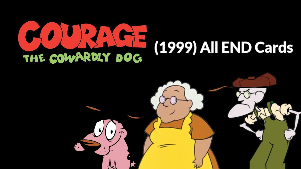 Courage the Cowardly Dog (1999) All End Cards - YouTube