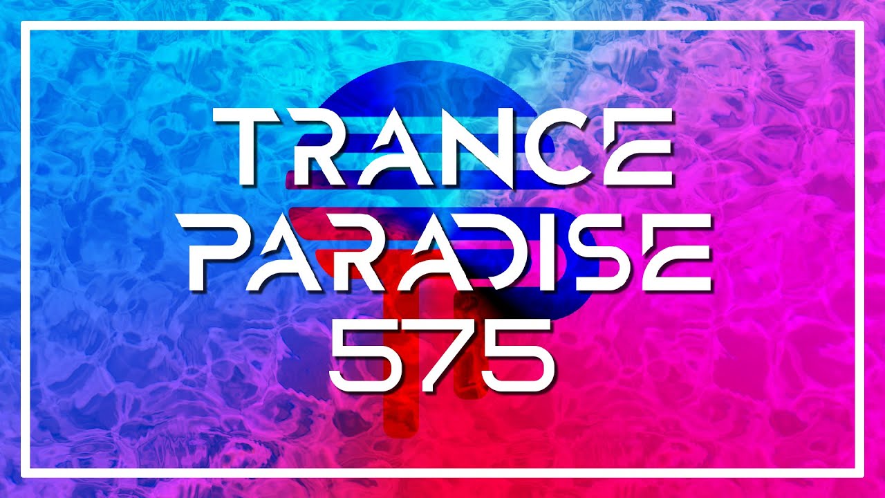 Trance Paradise 575 - YouTube