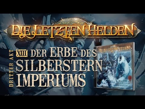 Die Letzten Helden (13) - Der Erbe des Silberstern Imperiums - Hörspiel komplett
