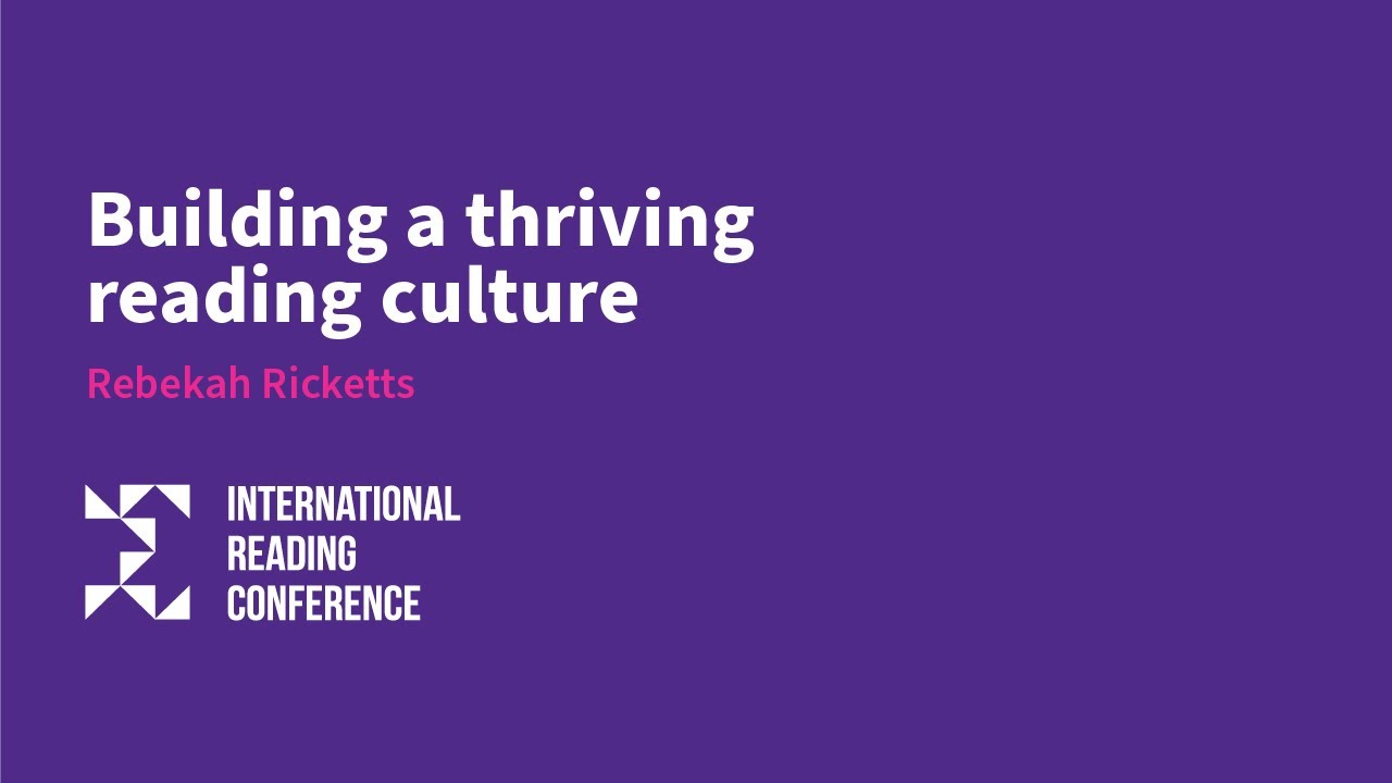 Building a thriving reading culture - Rebekah Ricketts - IRC22 - YouTube