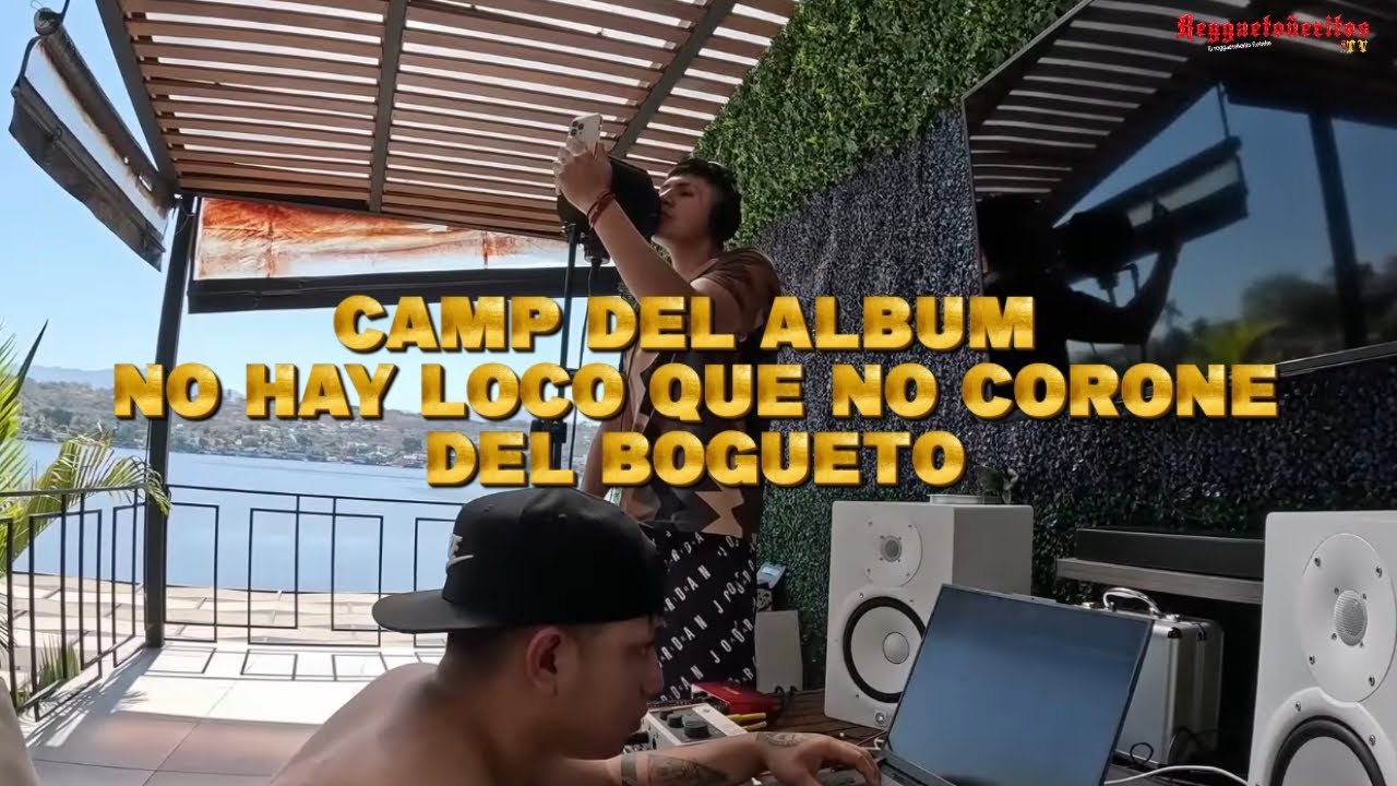Creando el Álbum “No Hay Loco Que No Corone” de El Bogueto, Parte 1 ...