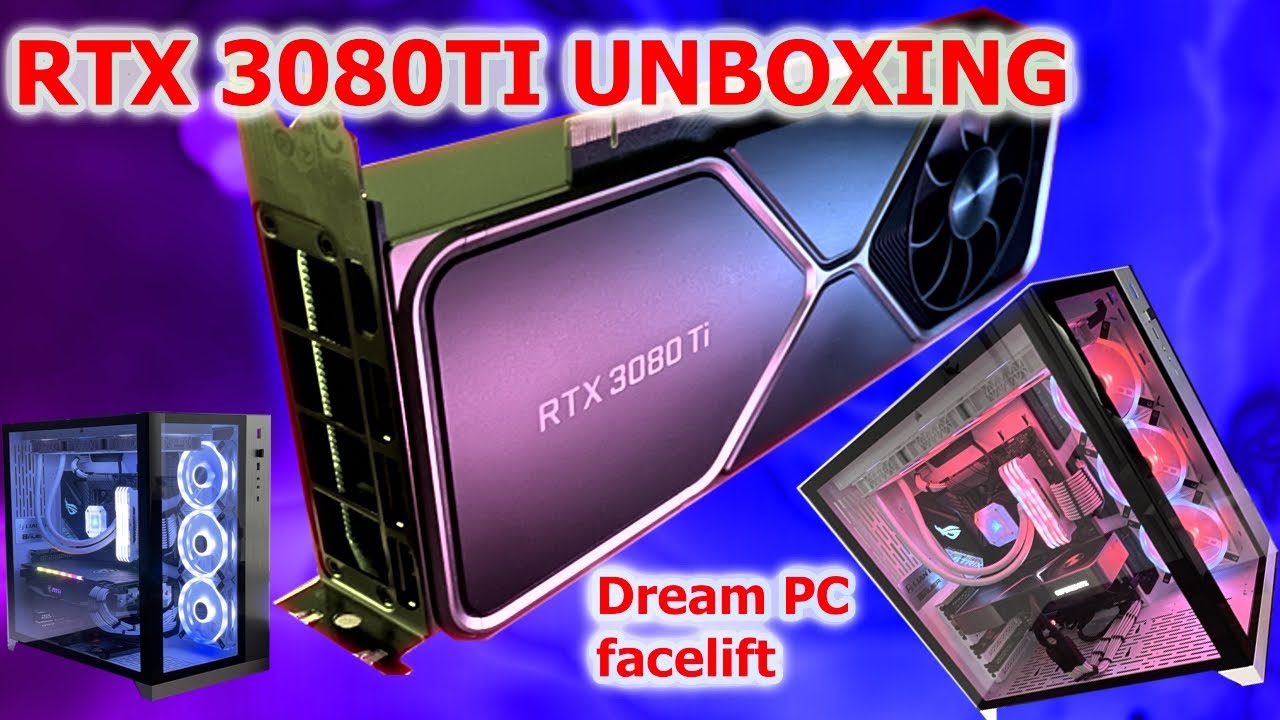RTX 3080TI Founders Edition Unboxing and Dream PC facelift - YouTube