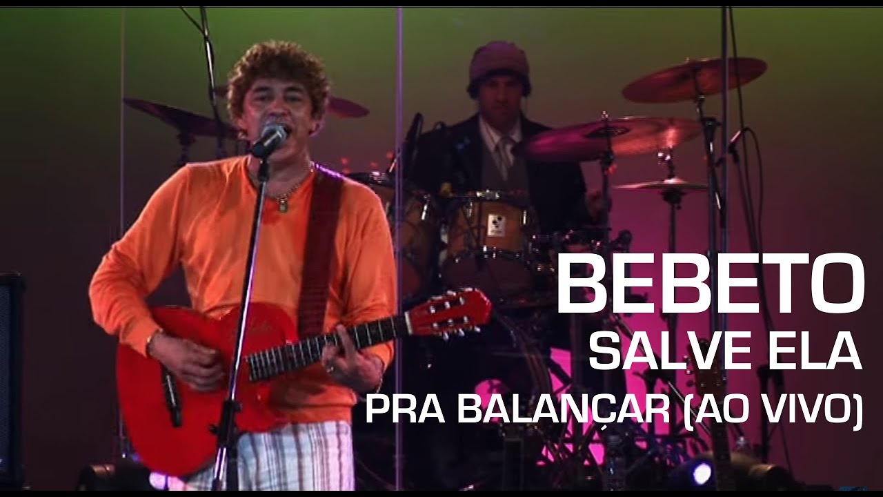 Bebeto - Salve Ela (Pra Balançar - Ao Vivo) - YouTube Music