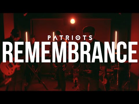 PATRIOTS - REMEMBRANCE (OFFICIAL MUSIC VIDEO)