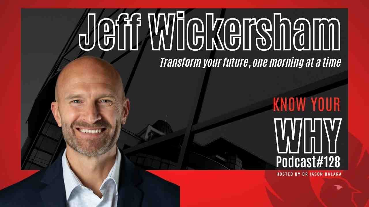 Transform your future, one morning at a time with Jeff Wickersham ...