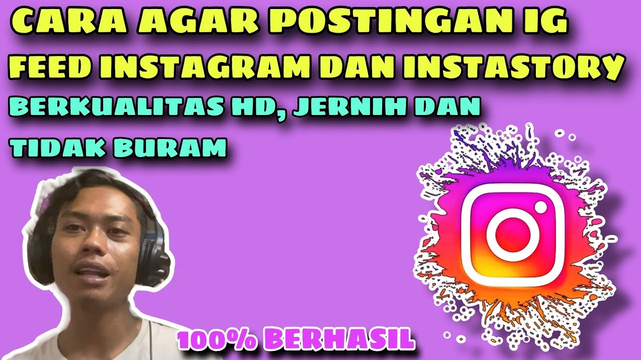 Cara Agar Postingan Feed Instagram Dan Story IG Berkualitas HD Jernih ...