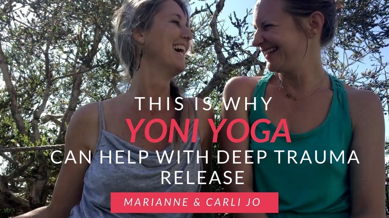 This is why yoni yoga can help with deep trauma release - YouTube