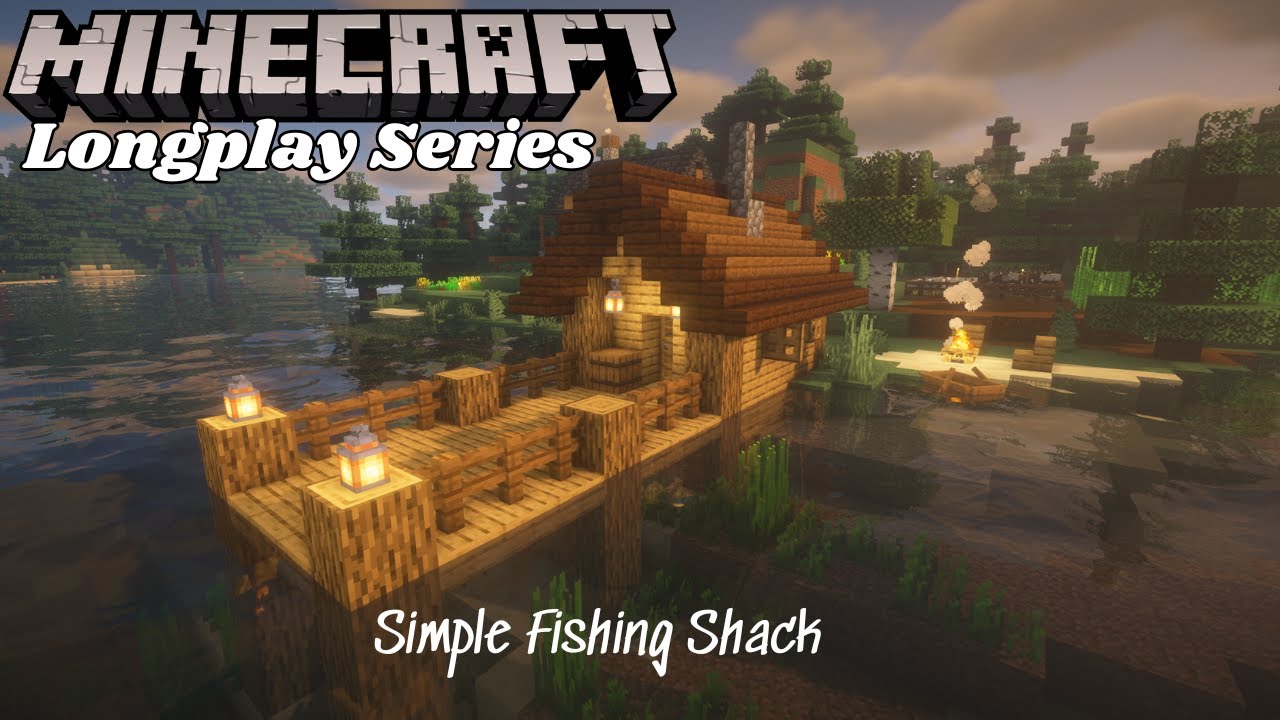 Building A Simple Fishing Shack | Minecraft Relaxing Longplay Series ...