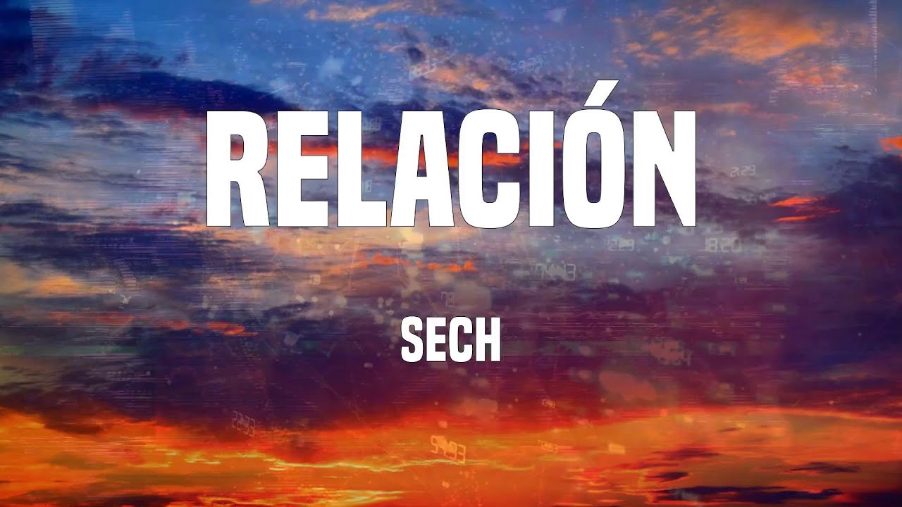 Sech - Relación (Letras) - YouTube