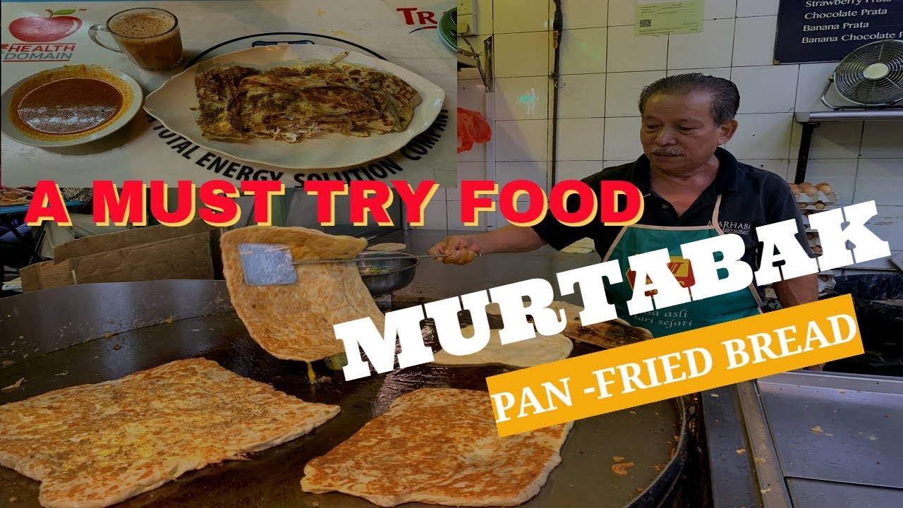 A Must Try Food - Murtabak (Pan - Fried Bread) - YouTube