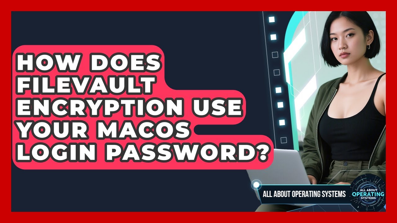 How Does FileVault Encryption Use Your macOS Login Password? - All ...